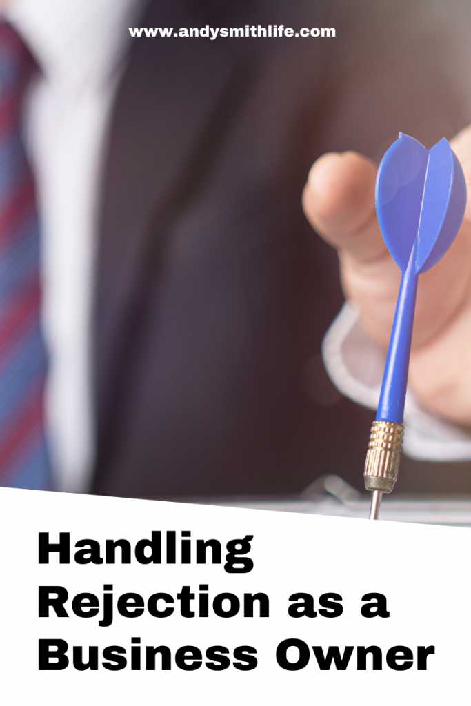 Handling Rejection as a Business Owner - Andy Smith Life