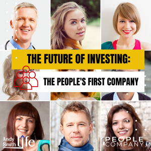 The Future of Investing: The People's First Company - Andy Smith Life