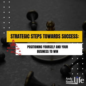 Strategic Steps Towards Success: Positioning Yourself and Your Business ...